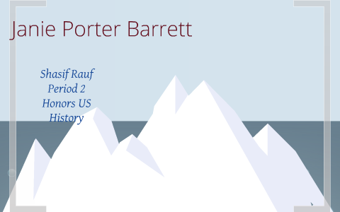 Janie Porter Barrett by Shasif Rauf on Prezi