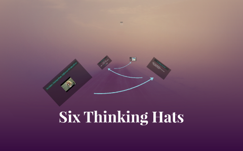 Six Thinking Hats by Century Scholars Texas A&M University on Prezi