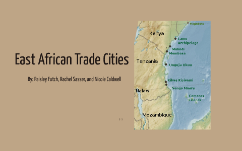 East African Trade Cities by Paisley Futch on Prezi
