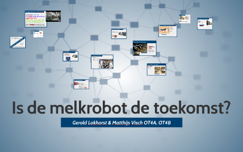 Is de melkrobot de toekomst? by Matthijs Visch on Prezi