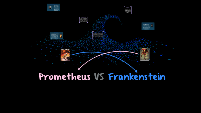 Prometheus VS Frankenstein by Alessia Biava on Prezi
