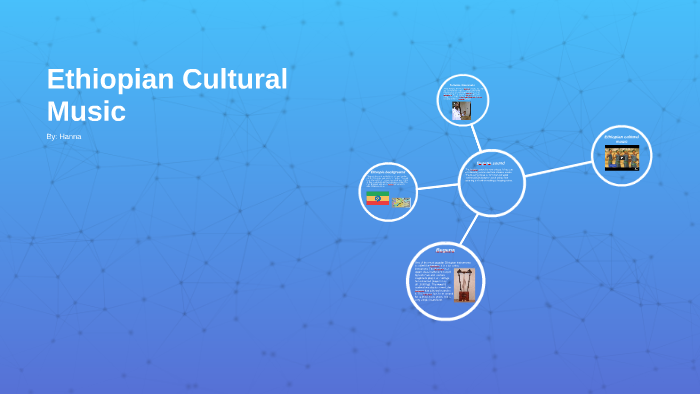 Ethiopian Cultural Music by hanna schleppe on Prezi