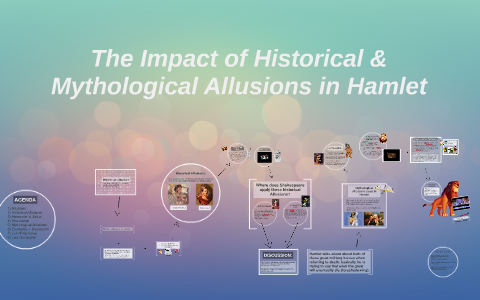 The Impact of Historical & Mythological Allusions in Hamlet by Jenna ...