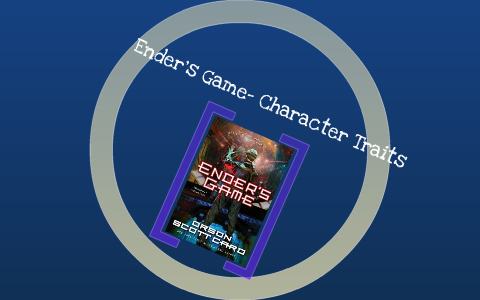 Ender's Game- Character Traits by Deja Wills on Prezi