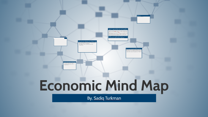 Economic Mind Map by sadiq turkman on Prezi