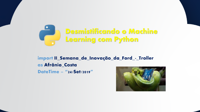 Machine Learning com Python by Afranio Costa on Prezi