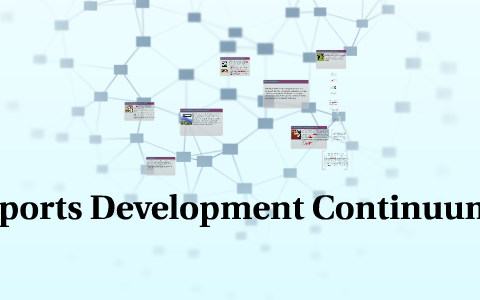 Jaspreet Kalsi Sports Development Continuum by jaspreet kalsi on Prezi