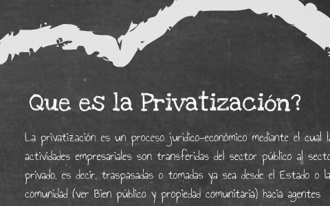 Que es la Privatizacion? by Fabian Romero on Prezi