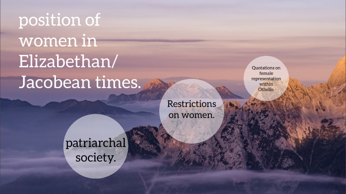 position of women in Elizabethan/Jacobean times. by jasmine cole on Prezi