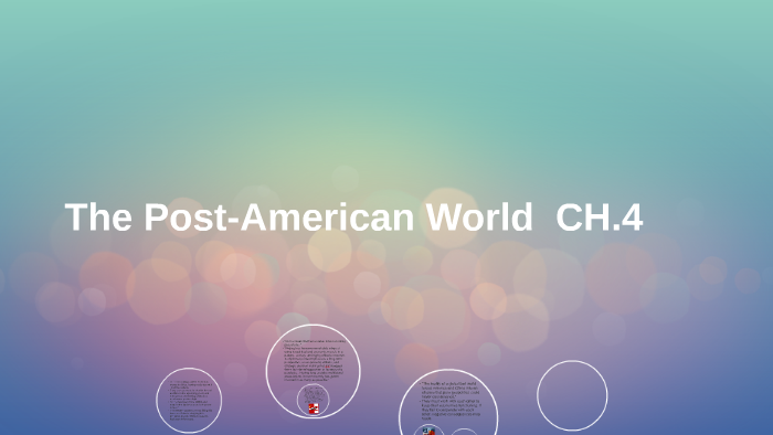 The Post-American World CH.4 by Erica Travers on Prezi