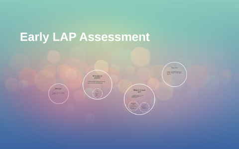 Early LAP Assessment by Courtney Miles on Prezi