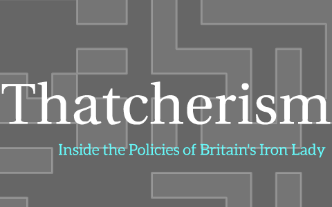 Thatcherism by Anna Or on Prezi