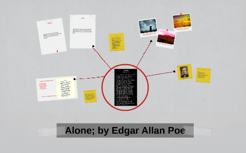 Alone ; by Edgar Allan Poe by nina willett on Prezi