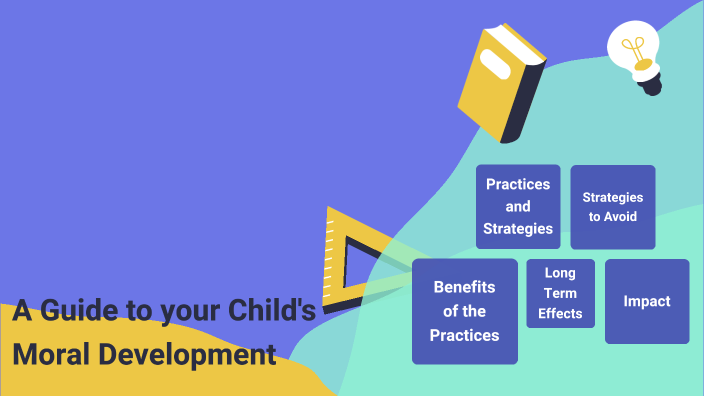 A Guide to your Child's Moral Development by Lily Norris on Prezi