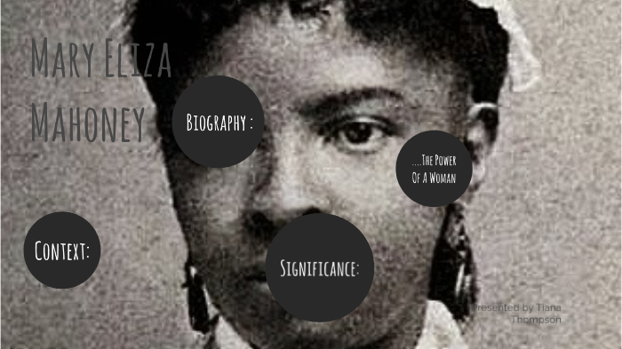 Mary Eliza Mahoney by Tiana Thompson on Prezi