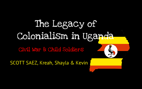 Colonialism in Uganda by Kreah Bailey on Prezi