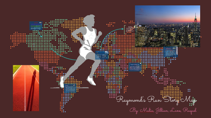 Raymond's Run Story Map by Malia Mo on Prezi
