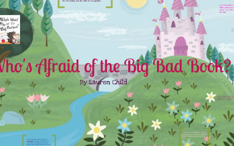 Who's Afraid of the Big Bad Book by Nisrene Kourouche on Prezi