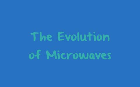 The Evolution of Microwaves by jarrod carmody on Prezi