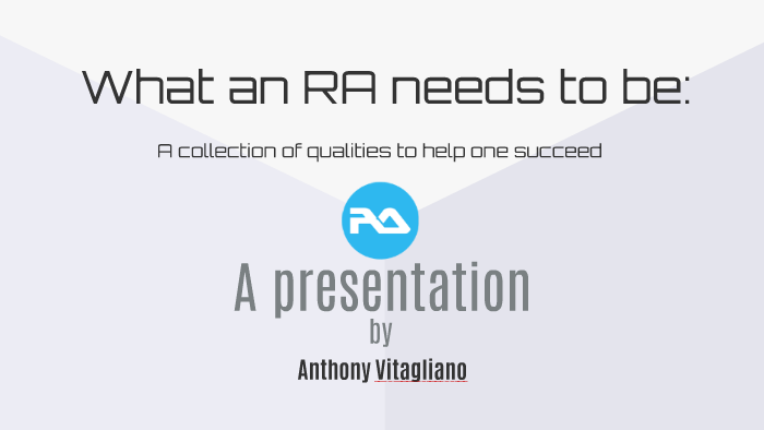 Resident Assistant Presentation by Anthony Vitagliano on Prezi