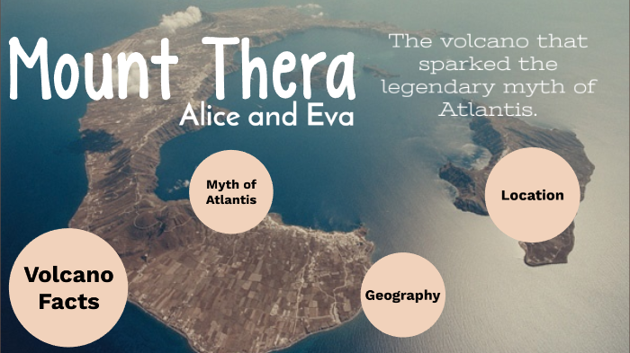 MOUNT THERA by Eliza Schuyler on Prezi