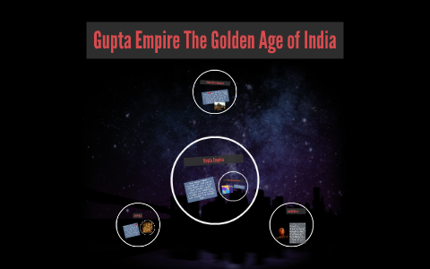 Gupta Empire The Golden Age of India by Noah Gabriel on Prezi