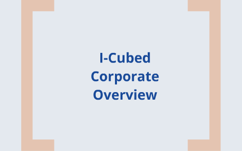 I-Cubed Corporate Overview + EAS Overview by Lewis Kennebrew on Prezi