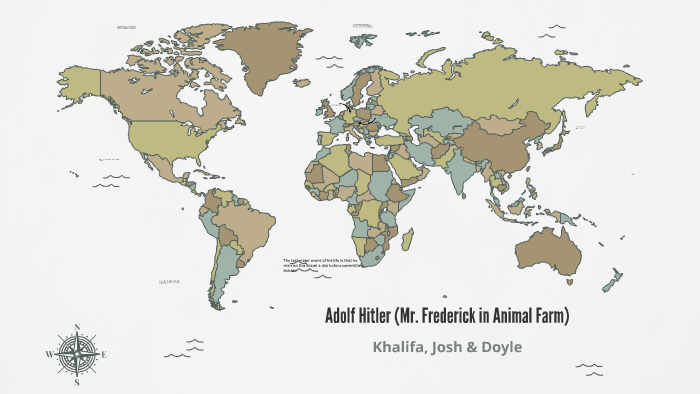 Adolf Hitler (Mr. Frederick in animal farm by abdullah SULTAN on Prezi