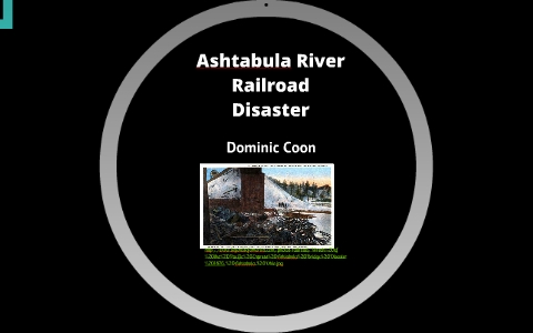 Ashtabula River Railroad Disaster by Dom Coon on Prezi