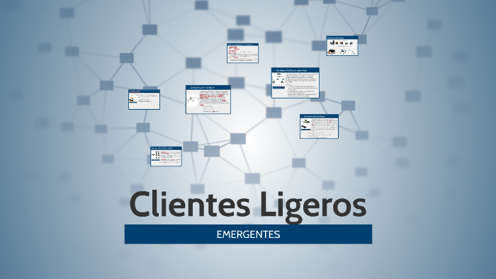 Clientes Ligeros by juan rodriguez on Prezi