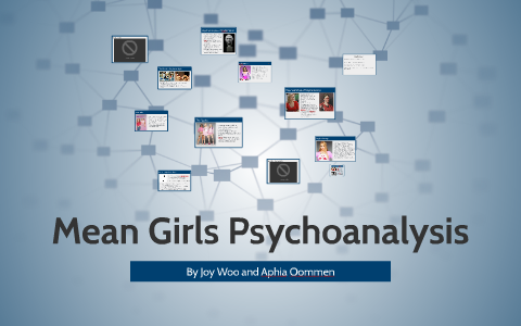 Mean Girls Psychoanalysis by Joy Woo on Prezi