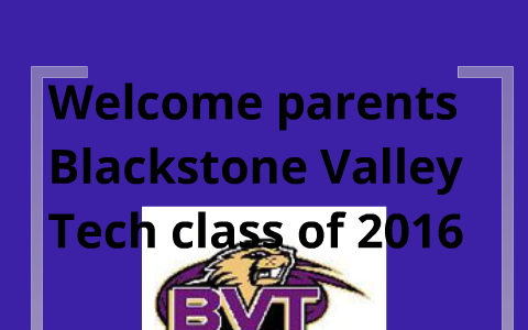welcome parents Blackstone Valley Tech class of 2016 by Alex MacNeil on ...