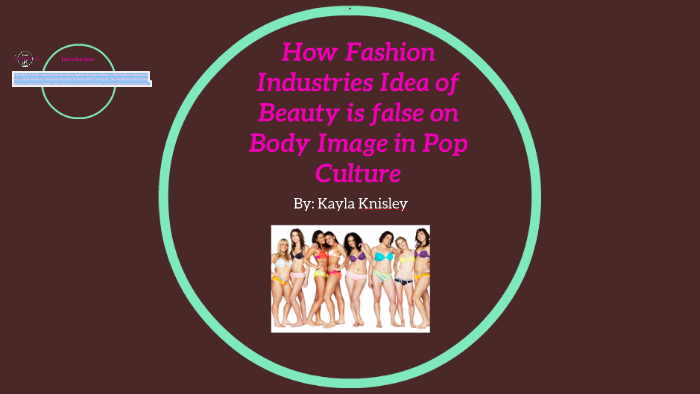 How medias influence on body image in pop culture by kayla knisley on Prezi