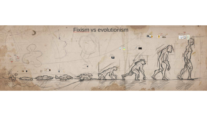 Fixism vs evolutionism by Felipe Esteban Coronado Domenech on Prezi