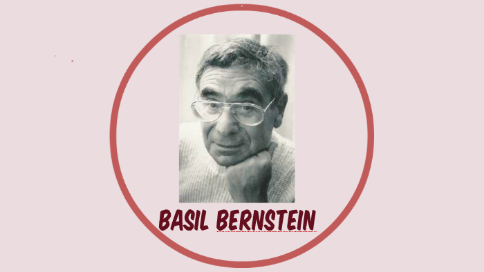 BASIL BERNSTEIN by cynthia torres on Prezi