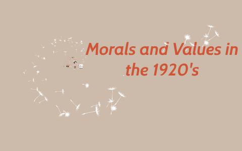 Morals and Values of the 1920s by Teigen Eilertsen on Prezi