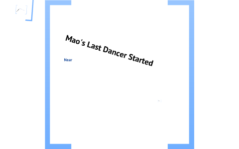 Mao's Last Dancer Timeline by Cristoph FAB 1 on Prezi