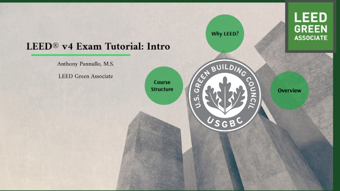 Lesson 1: LEED v4 Exam Tutorial: Introduction by Anthony Pannullo on Prezi