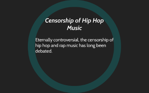 Censorship of Hip Hop Music by Alanna Swain on Prezi