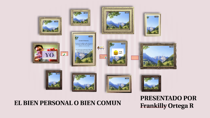 EL BIEN PERSONAL O BIEN COMUN by frankilly ortega on Prezi
