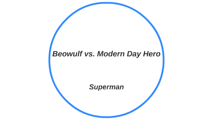 Beowulf vs. Modern Day Hero by Irania Aguirre on Prezi