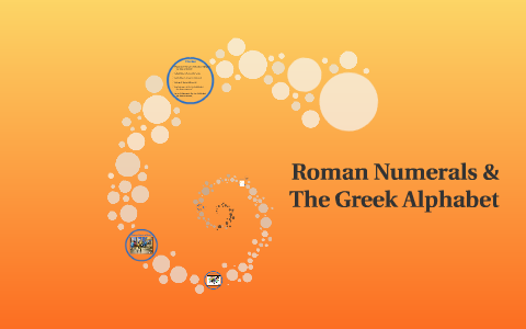 Roman Numerals & The Greek Alphabet by Sarah Owens on Prezi