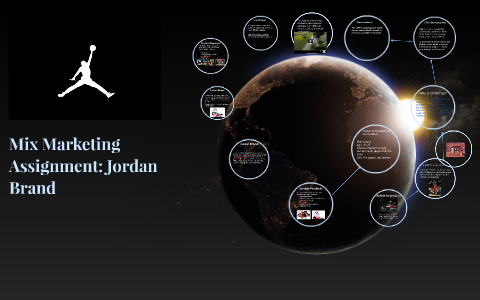 Mix Marketing Assignment: Jordan Brand by jayden henry on Prezi