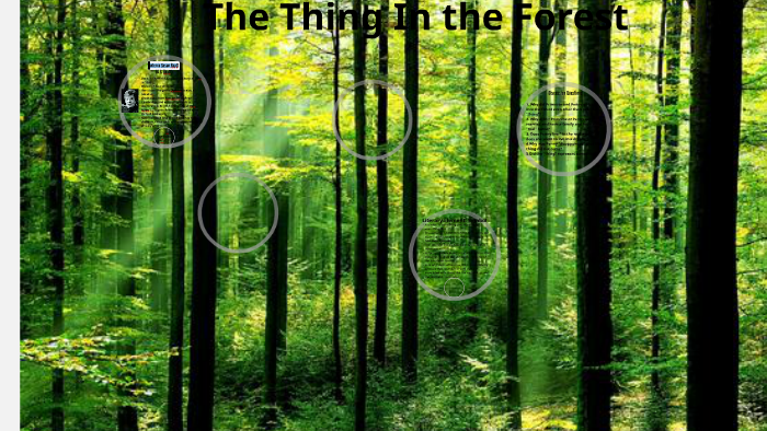 The thing in the forest by Natasha Frank on Prezi