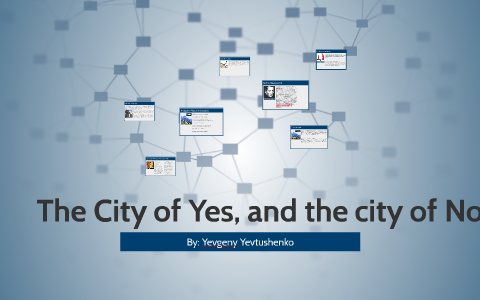 The City of YES, and the City of No by Dale Ulley on Prezi