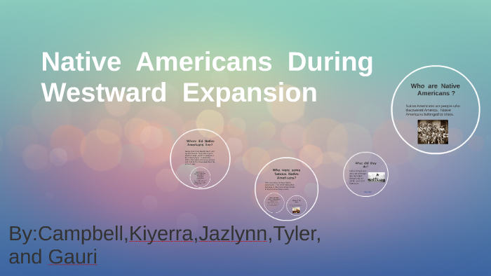 Native Americans During Westward Expansion by kiyerra Holmes on Prezi