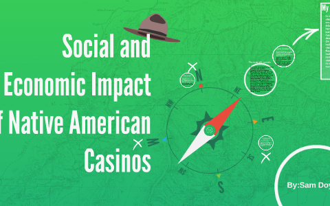 Social and Economic Impact of Native American Casinos by Sam Doyle on Prezi