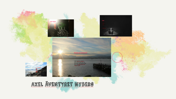 Axel Äventyret Nyberg by Axel Nyberg on Prezi