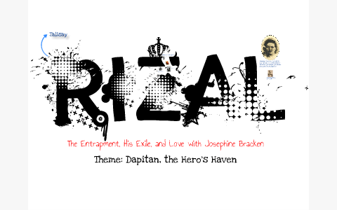 Jose Rizal: The Entrapment, His Exile, and Love with Josephine Bracken ...