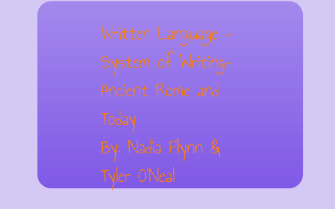 System of writing-written language of Ancient Rome by Nadia Flynn on Prezi